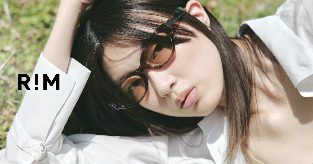 SUNGLASSES 2025 SUMMER COLLECTION | RIM(リム)公式 SUNGLASSES 2025 SUMMER COLLECTION | RIM(リム)公式
